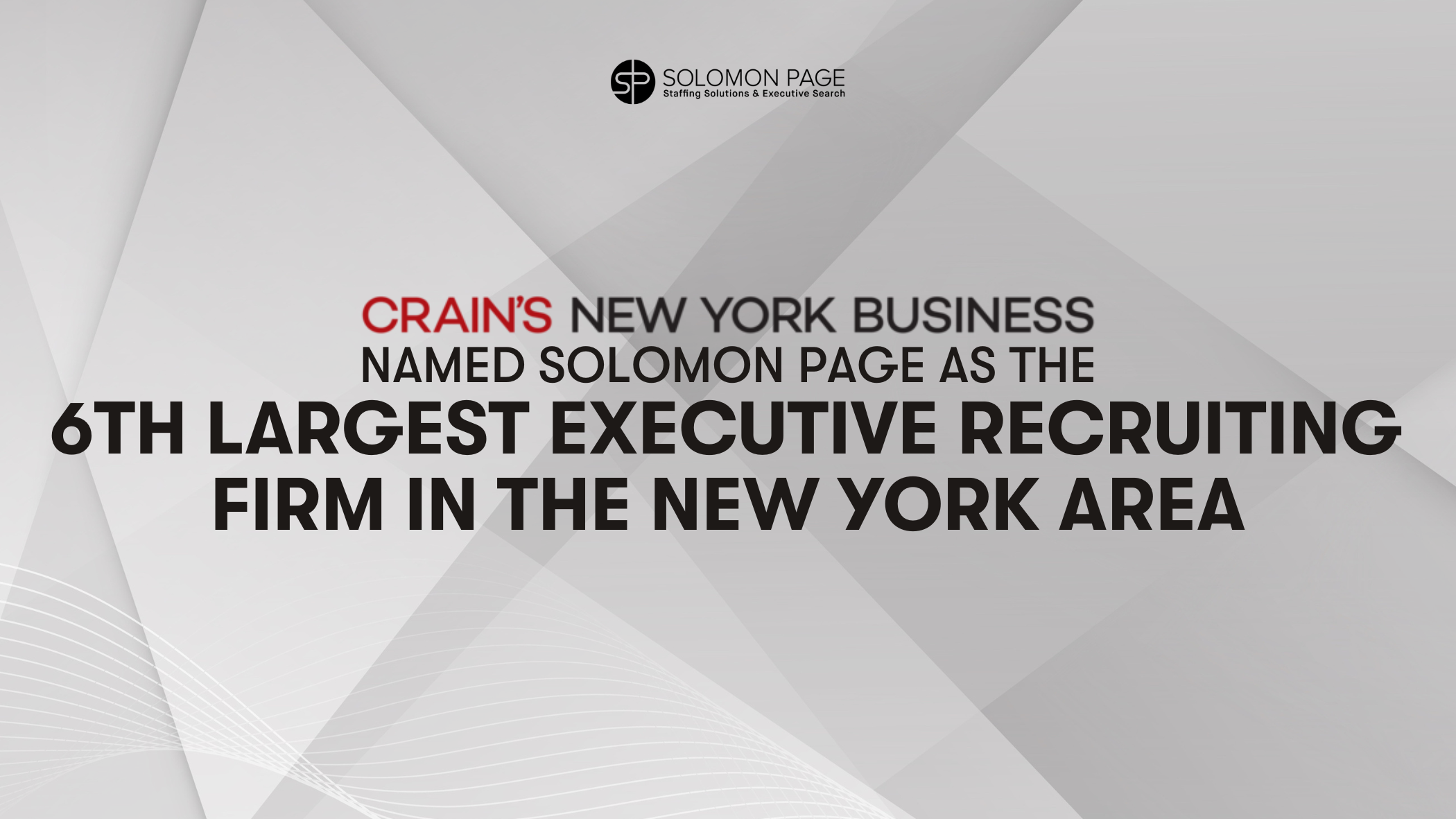 Solomon Page Named the 6th Largest Executive Recruiting Firm in the New York Area by Crain’s New ...